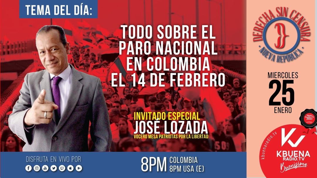 Derecha sin Censura: Todo sobre el paro nacional 14F – José Lozada ...